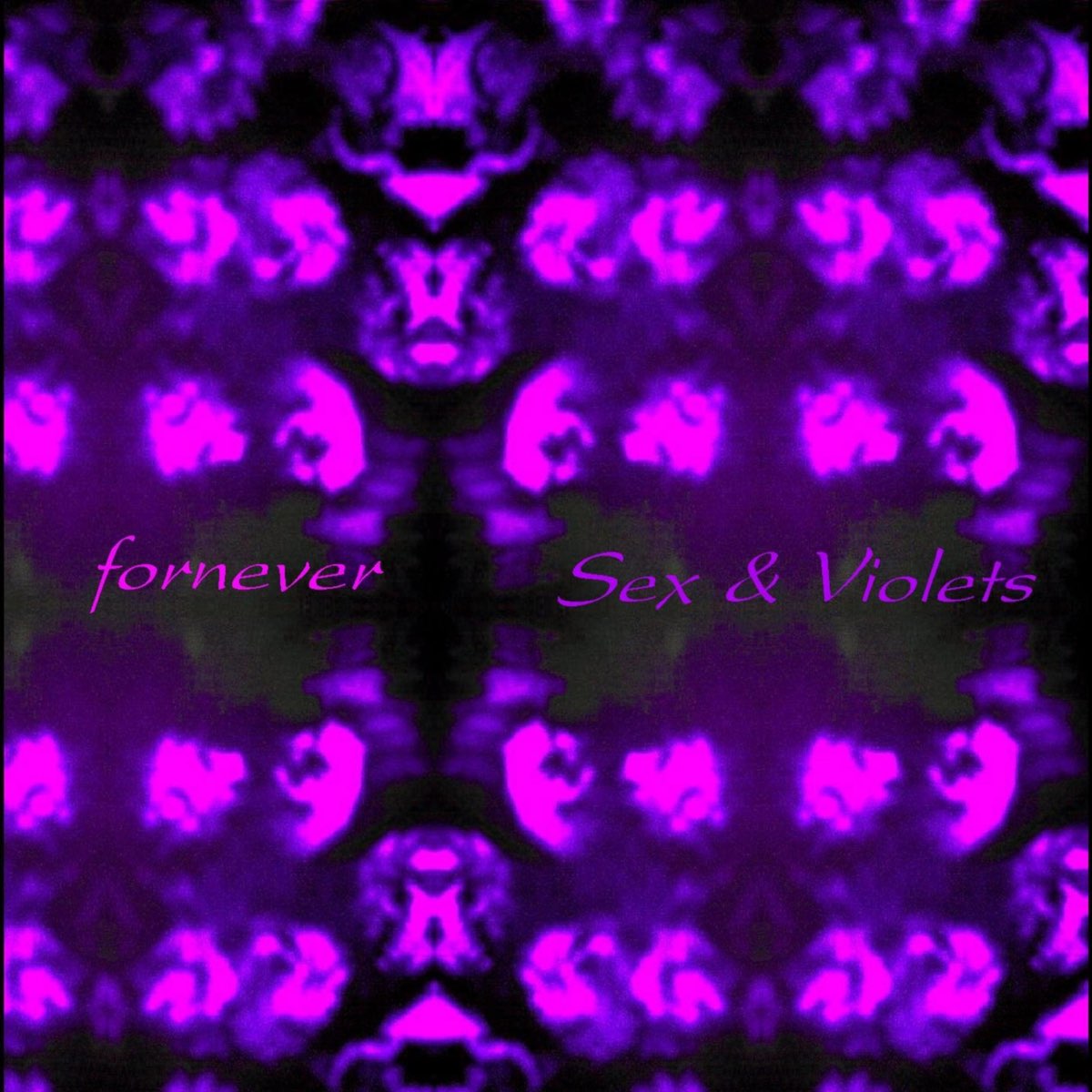 Sex And Violets》 Fornever的专辑 Apple Music