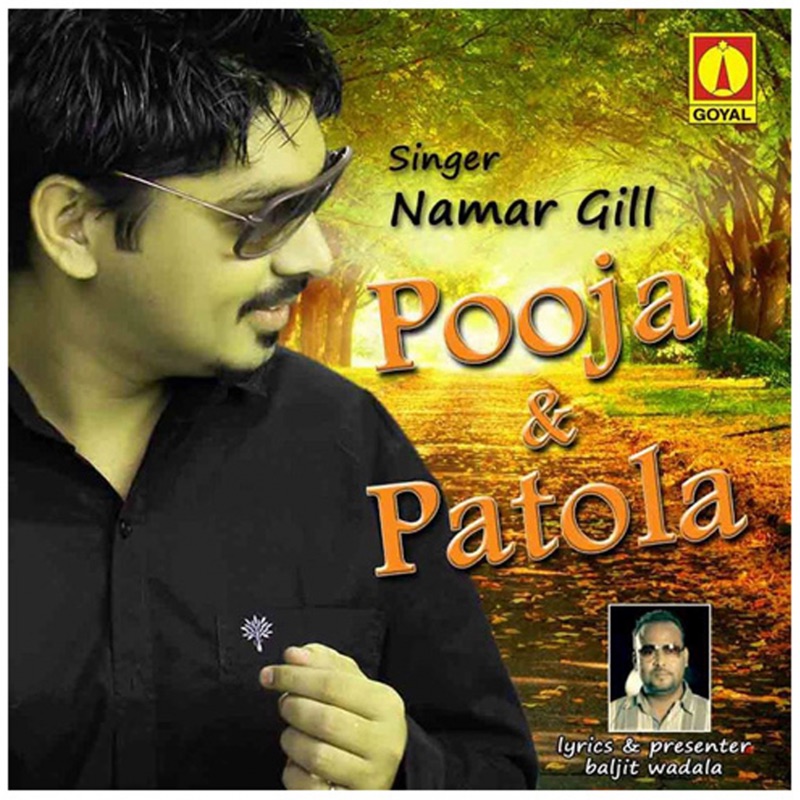 Pooja & Patola - Namar Gill: Song Lyrics, Music Videos & Concerts