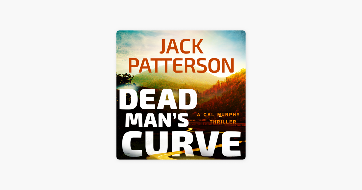 ‎Dead Man's Curve: A Cal Murphy Thriller, Book 5 (Unabridged) by Jack ...
