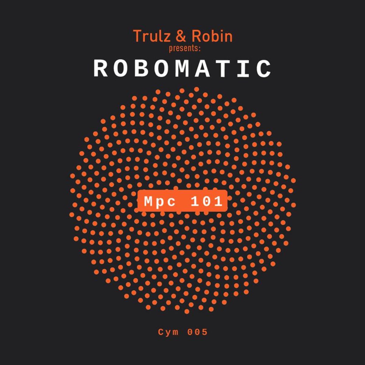 ‎Mpc 101 - Album by Robomatic, Trulz & Robin - Apple Music