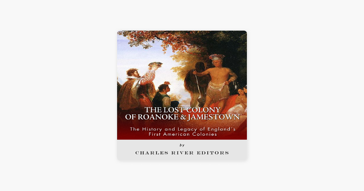 ‎The Lost Colony of Roanoke and Jamestown: The History and Legacy of ...
