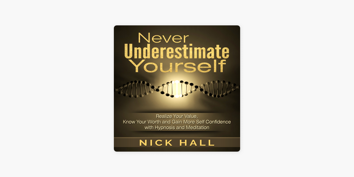 Underestimate Yourself