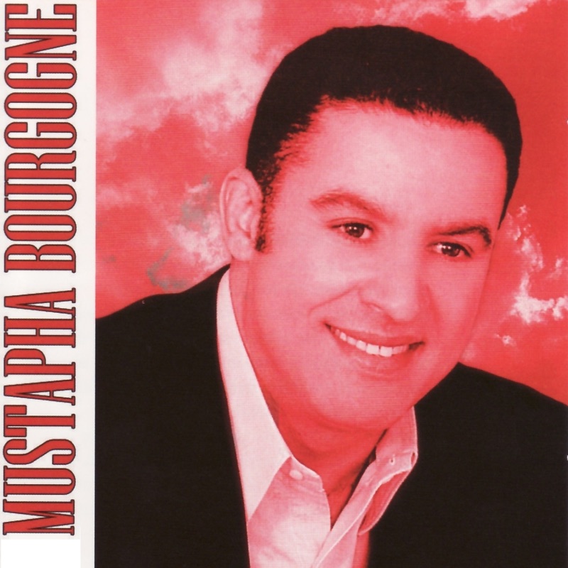 Halet Li Ytik B'zzine (Intro) - Mustapha Bourgogne: Song Lyrics, Music ...