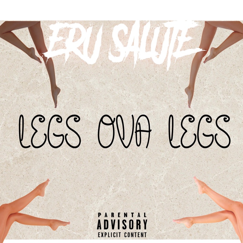 Legs OVA Legs - Eru Salute: Song Lyrics, Music Videos & Concerts