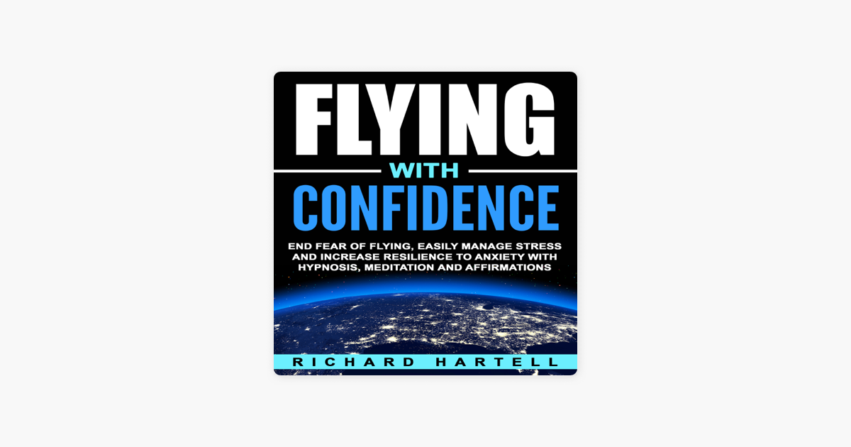 ‎Flying with Confidence: End Fear of Flying, Easily Manage Stress and ...