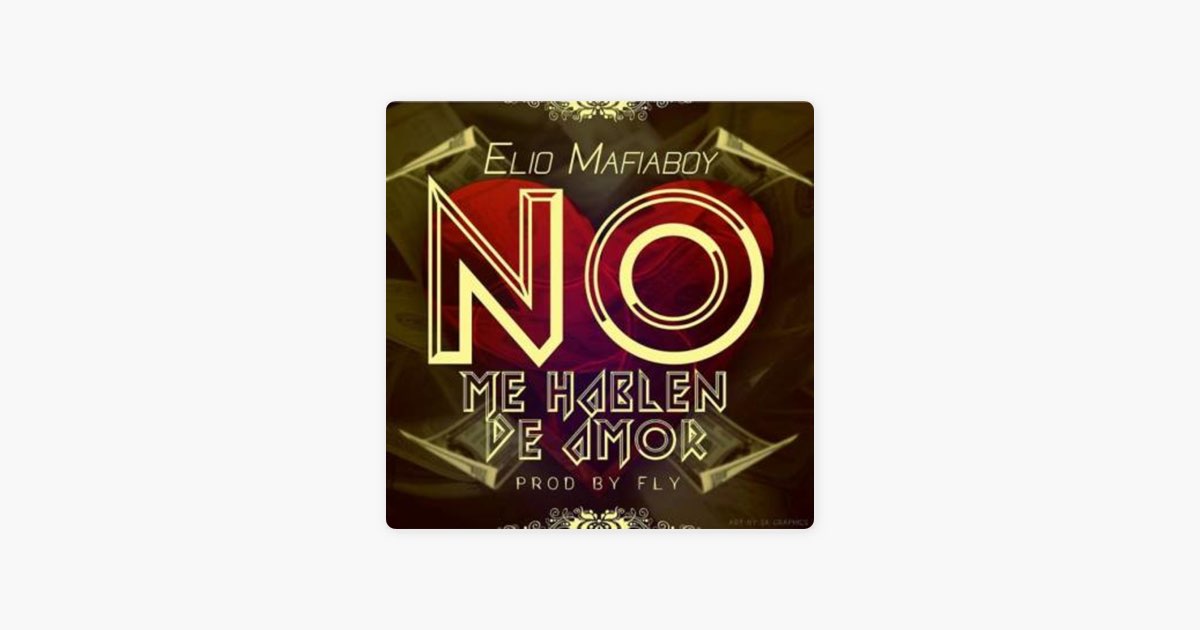 ‎No Me Hablen de Amor - Canción de Elio Mafiaboy - Apple Music
