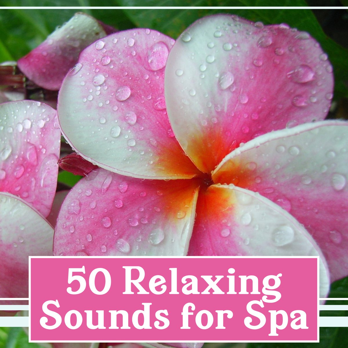 50 Relaxing Sounds For Spa The Best Relaxation Music For Massage 50-relaxing-sounds-for-spa-the-best-relaxation-music-for-massage