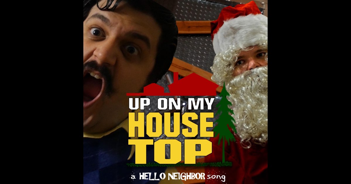 ‎Up on My Housetop: A Hello Neighbor Song - Single - Album by Random ...