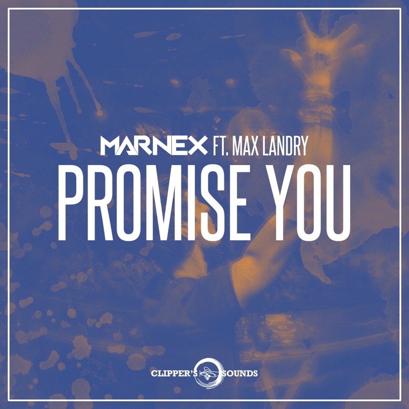 Promise You (feat. Max Landry) - Marnex: Song Lyrics, Music Videos ...