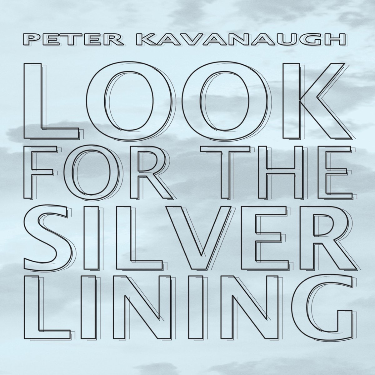 ‎Look for the Silver Lining - Peter Kavanaughのアルバム - Apple Music
