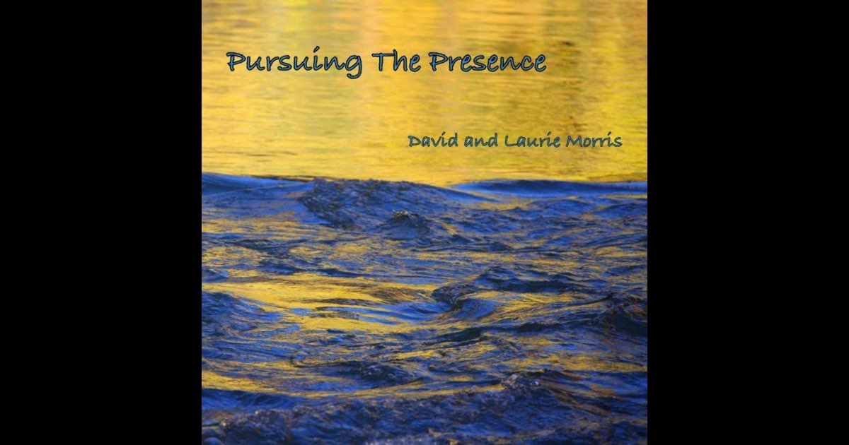‎Pursuing the Presence – Album par David and Laurie Morris Goddu ...