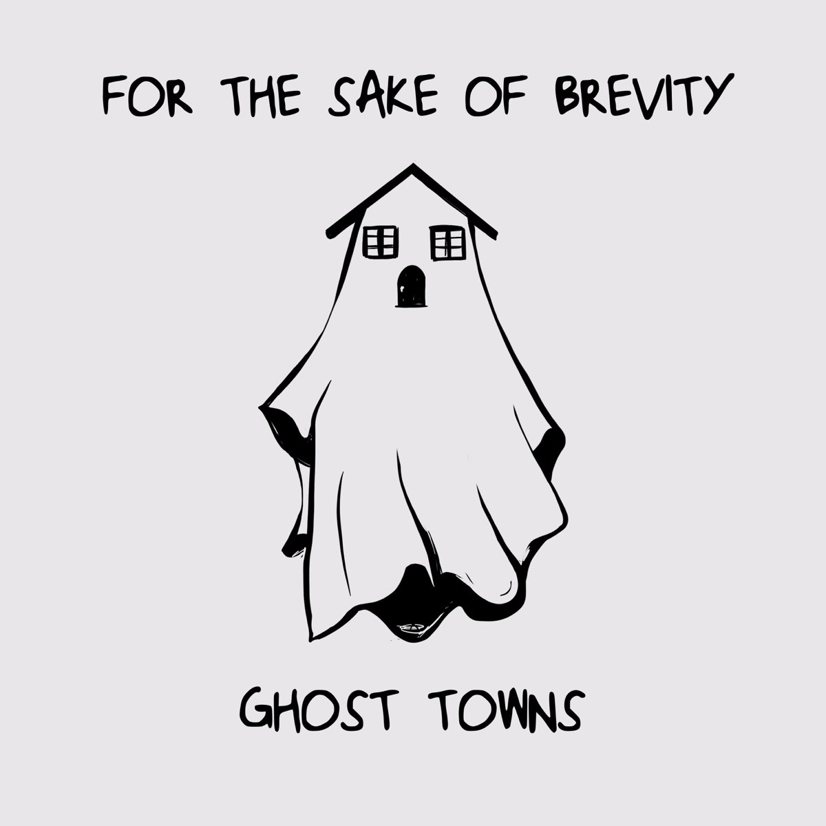 ‎Ghost Towns by For the Sake of Brevity on Apple Music