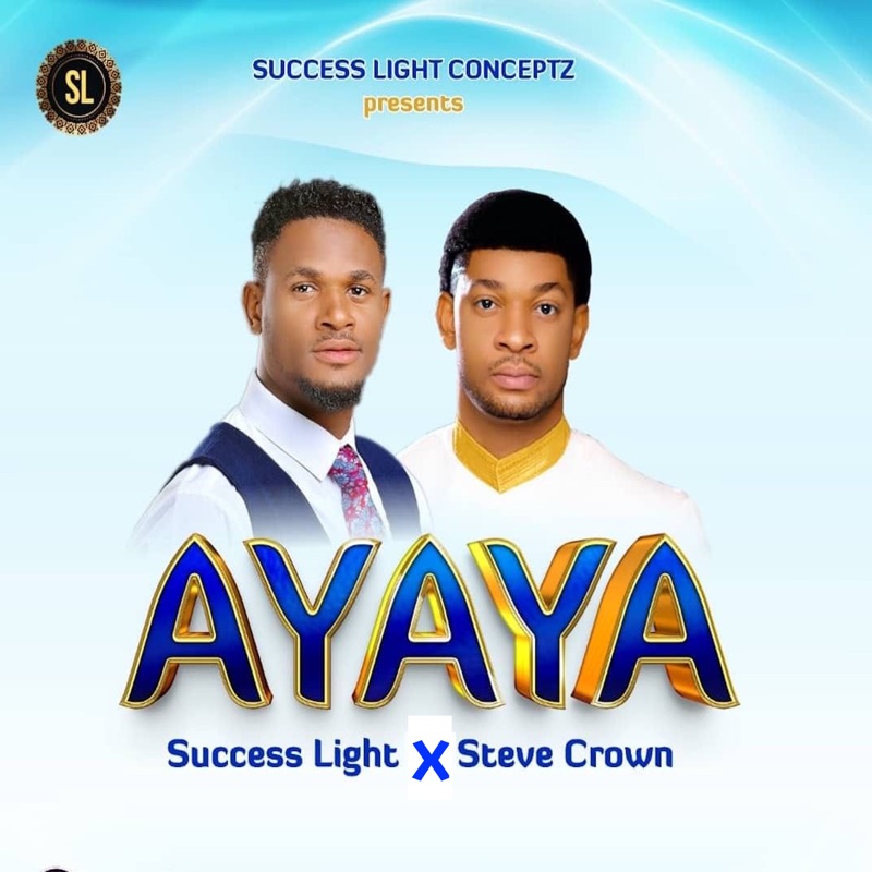 Ayaya - Success Light & Steve Crown: Song Lyrics, Music Videos & Concerts
