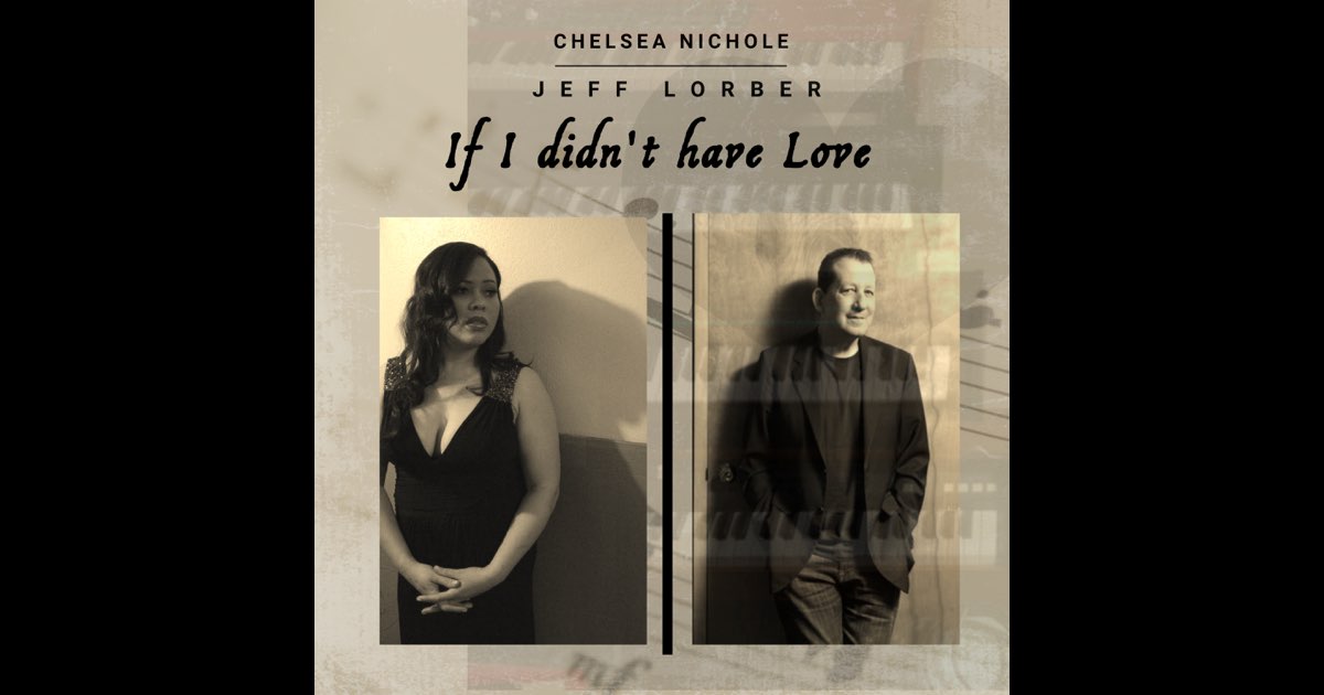 ‎If I Didn't Have Love (feat. Jeff Lorber) - Single - Album by Chelsea Nichole - Apple Music