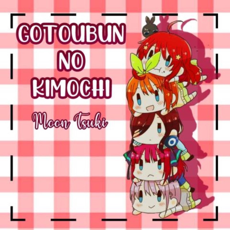 Gotoubun No Kimochi (From "Gotoubun No Hanayome / The Quintessential ...