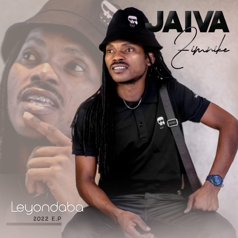 Leyondaba - JAIVA ZIMNIKE: Song Lyrics, Music Videos & Concerts