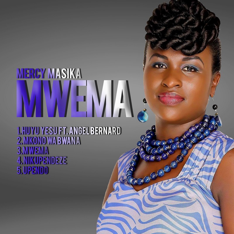Mwema - Mercy Masika: Song Lyrics, Music Videos & Concerts