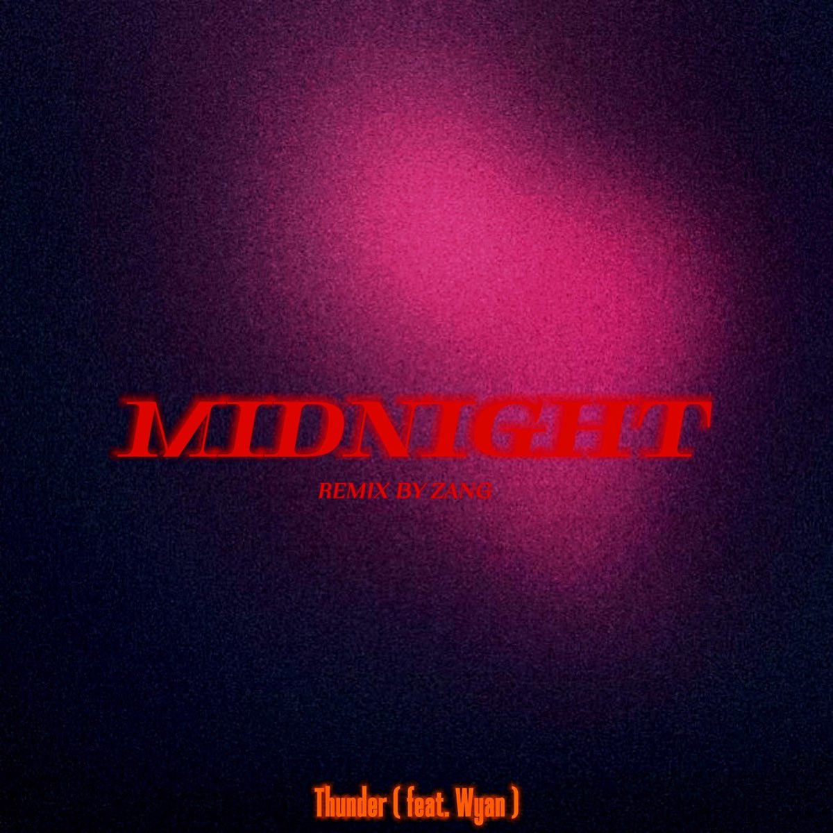 ‎Midnight (feat. Wyan) [Remix] - Single - Album by Thunder - Apple Music
