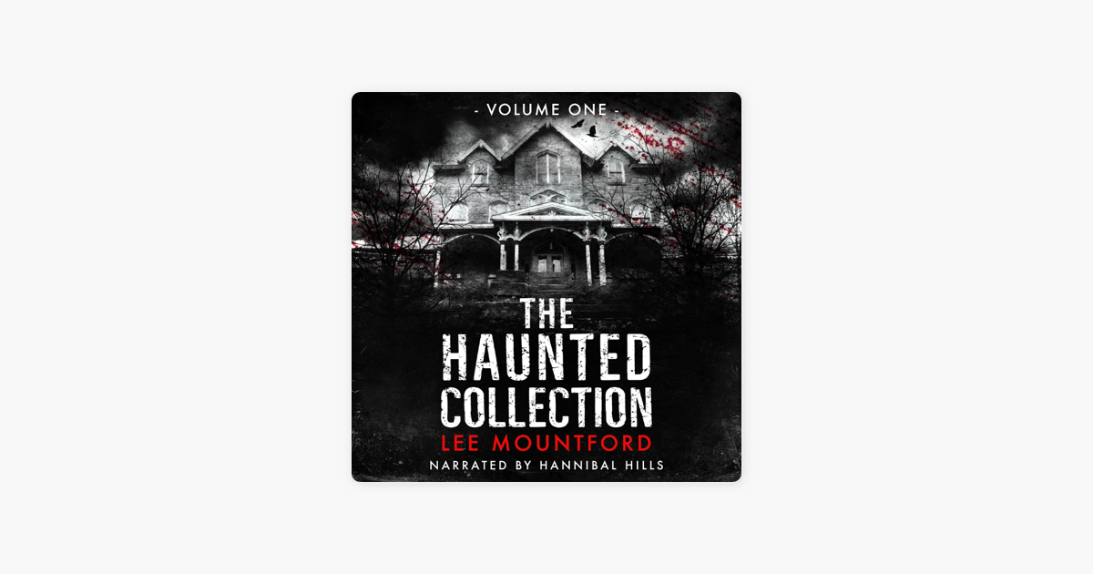 ‎The Haunted Collection: Volume I (Unabridged) by Lee Mountford on ...