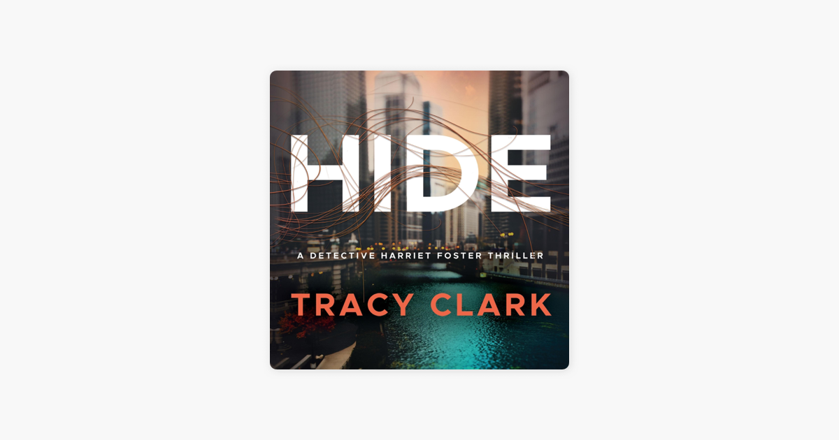 ‎Hide: Detective Harriet Foster, Book 1 (Unabridged) by Tracy Clark on Apple Books