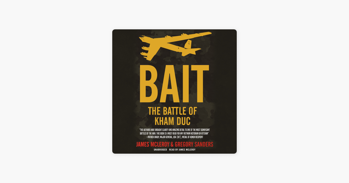 ‎Bait: The Battle of Kham Duc by James D. McLeroy & Gregory W. Sanders ...