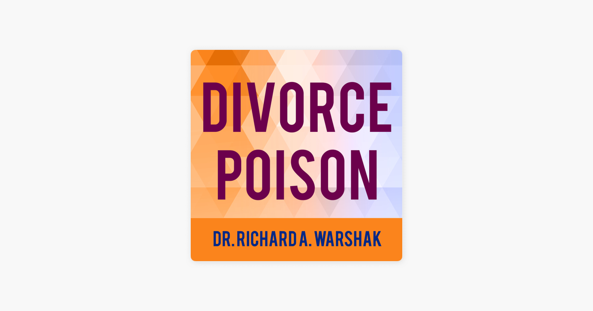 ‎Divorce Poison : How to Protect Your Family from Bad-mouthing and ...