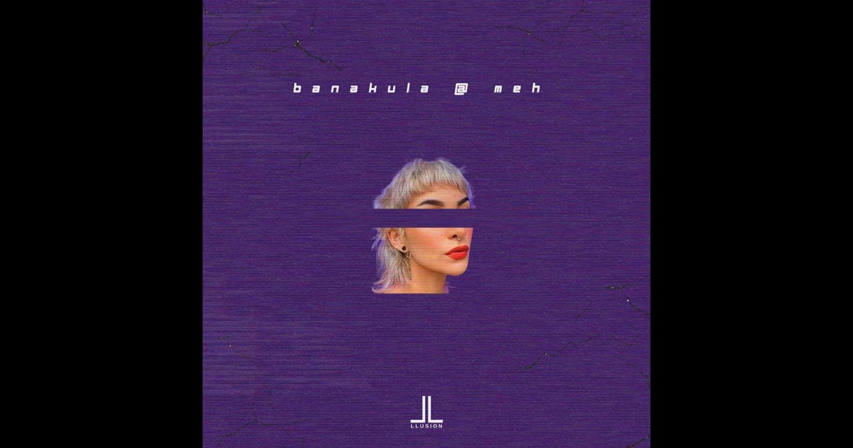 ‎Banakula @ Meh (Original) - Single - Album by LLusion & Hal Walker ...