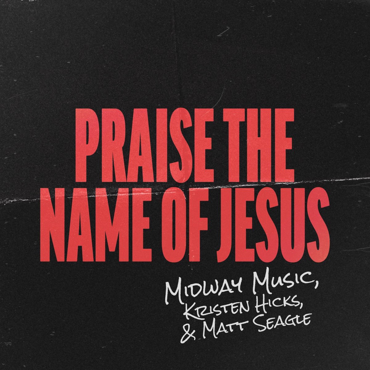 ‎Praise the Name of Jesus (feat. Kristen Hicks & Matt Seagle) [Live ...