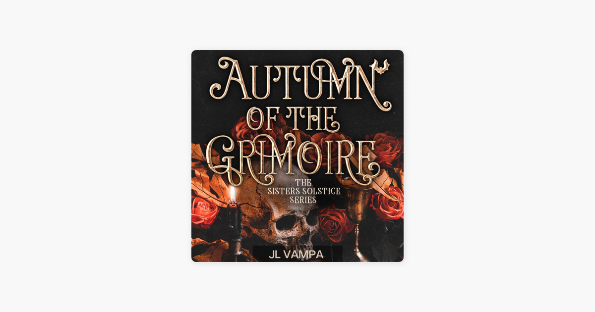 ‎Autumn of the Grimoire: Sisters Solstice Series, Book 1 (Unabridged ...