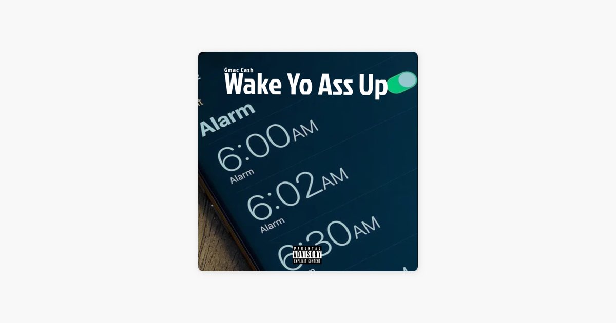 wake Yo Ass Up Song By Gmac Cash Apple Music