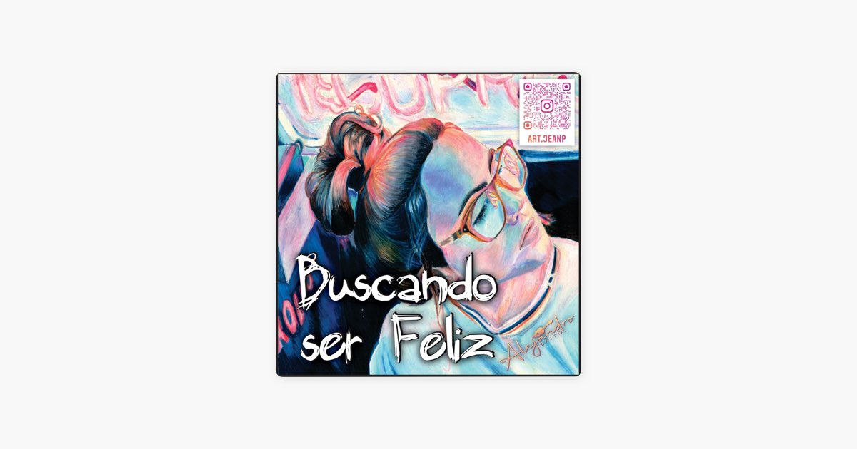 ‎Buscando Ser Feliz — música de Alejandro Brito — Apple Music