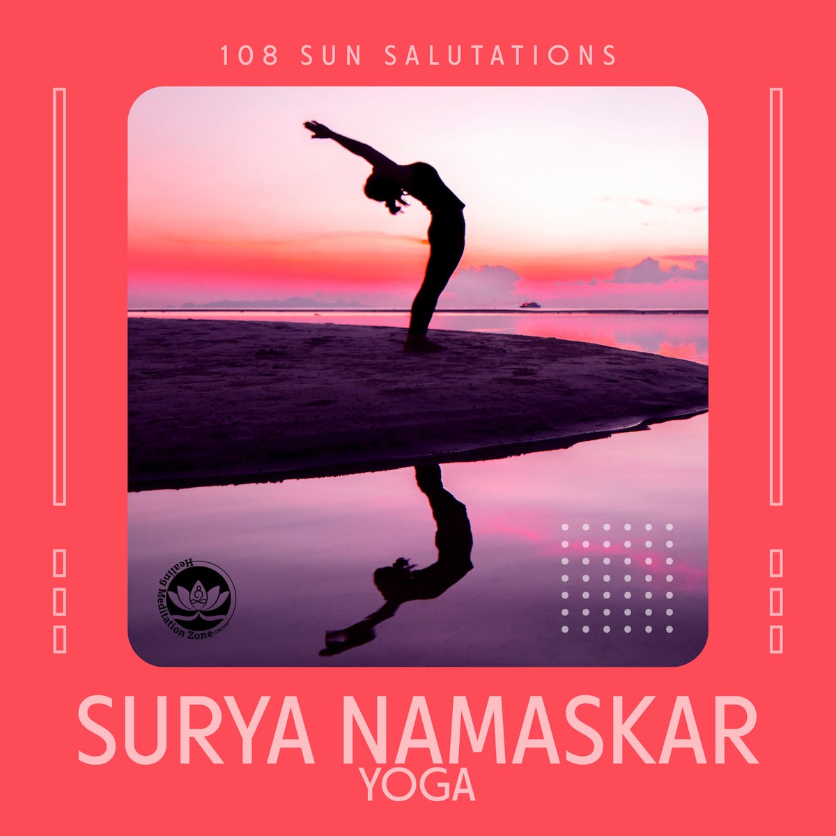 108 Sun Salutations: Surya Namaskar Yoga by Healing Meditation Zone on ... 108 Sun Salutations: Surya Namaskar Yoga by Healing Meditation Zone on ...