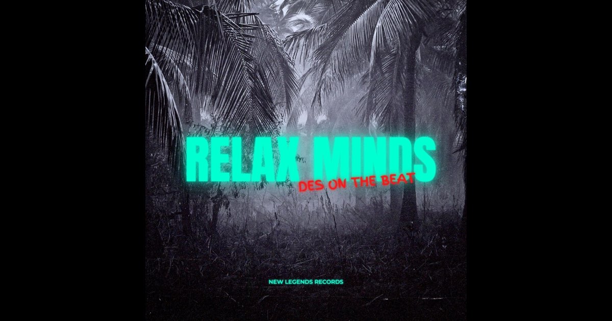‎Relax Minds - Single - Album by Des On The Beat - Apple Music