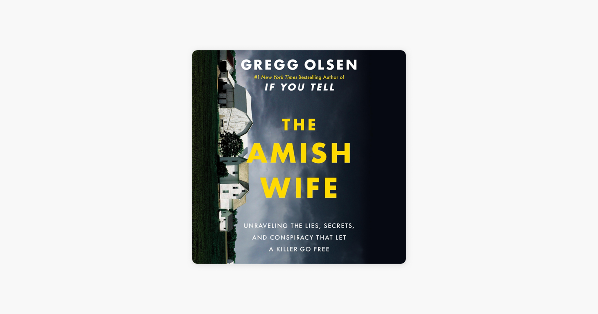 ‎The Amish Wife: Unraveling the Lies, Secrets, and Conspiracy That Let ...