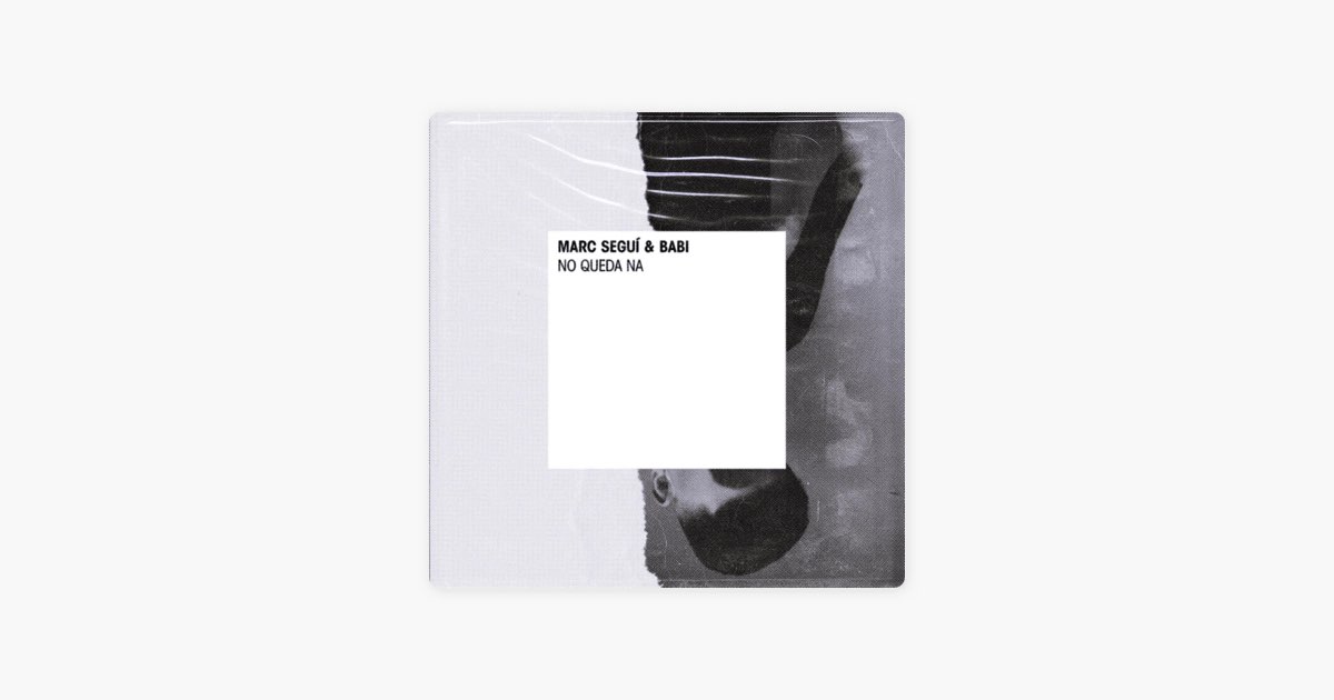 ‎No queda na – Song by Babi & Marc Segui – Apple Music