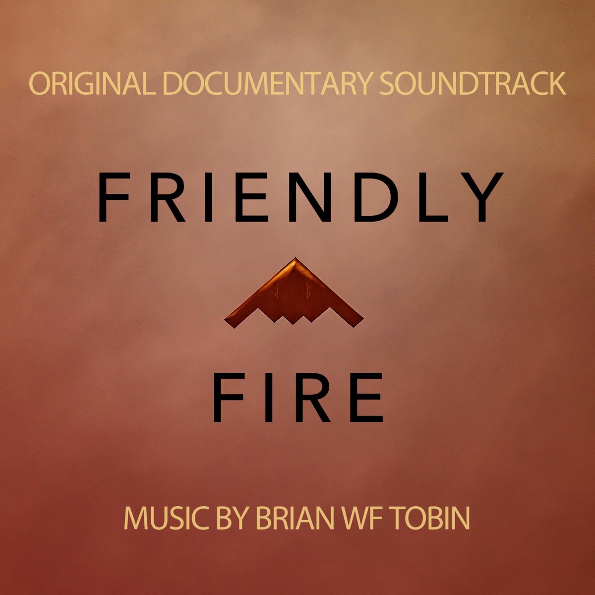 ‎Friendly Fire (Original Documentary Soundtrack) - Album by Brian WF ...