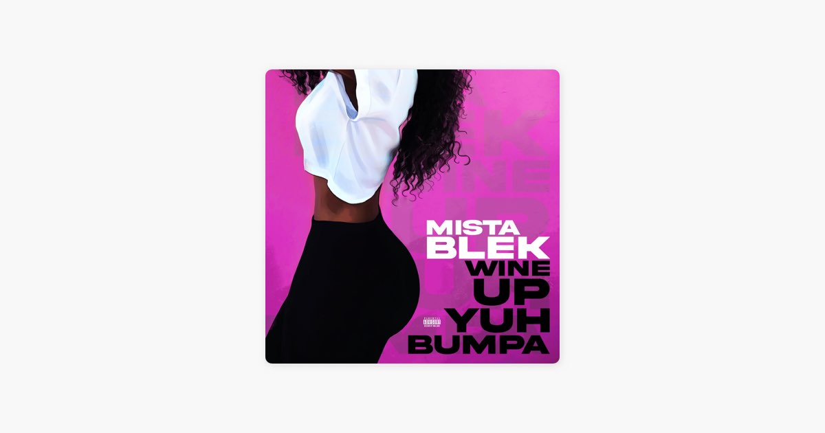 ‎Wine up yuh bumpa – Song by Mista Blek – Apple Music