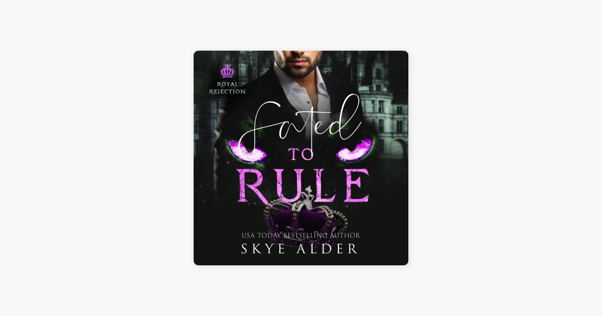 ‎Fated to Rule: Royal Rejection, Book 4 (Unabridged) by Skye Alder on ...