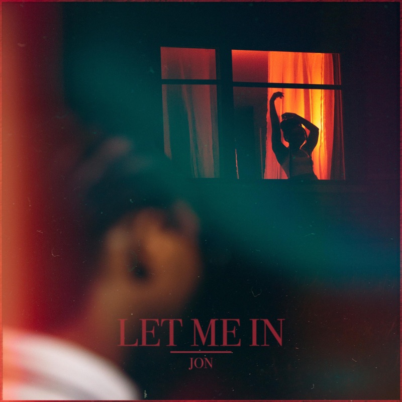 Let Me In - Jon: Song Lyrics, Music Videos & Concerts