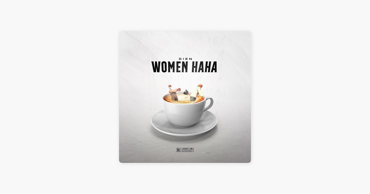 ‎Песня «Women Haha» — Dien — Apple Music