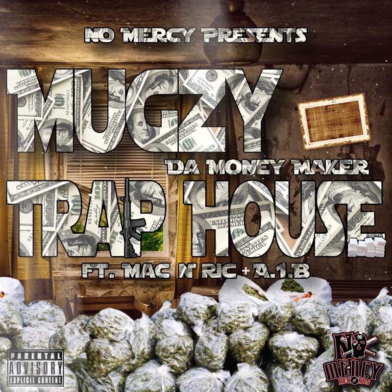 Trap House - Mugzy Da Money Maker: Song Lyrics, Music Videos & Concerts