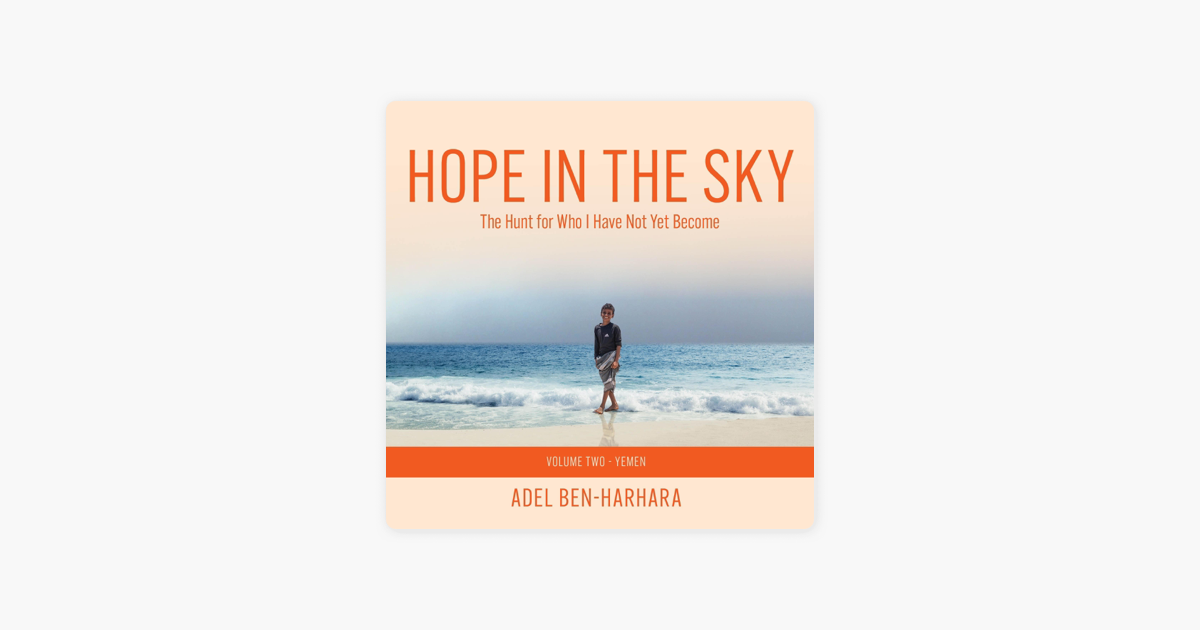 ‎Adel Ben-Harharaの「Hope in the Sky: The Hunt for Who I Have Not Yet ...