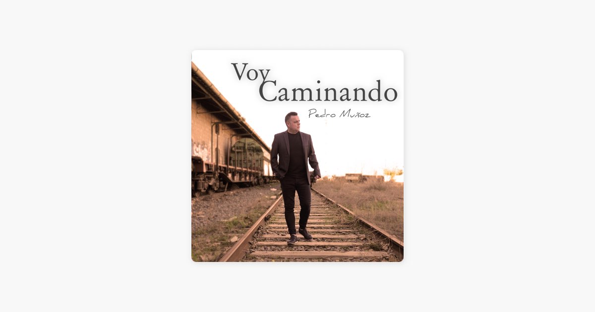 ‎Voy Caminando - Song by Pedro Muñoz - Apple Music