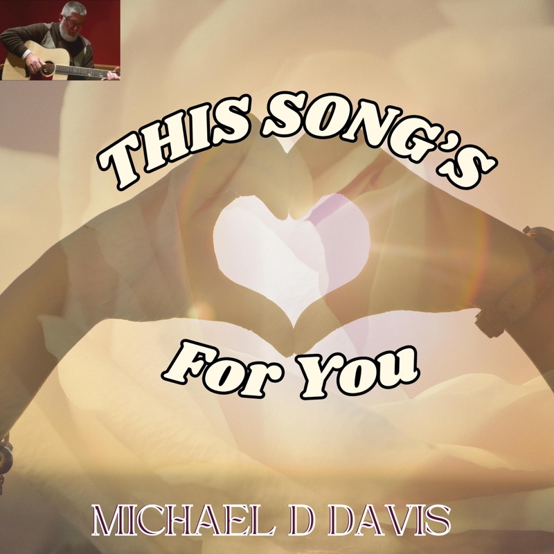 This Song's For You - Michael D Davis: Song Lyrics, Music Videos & Concerts
