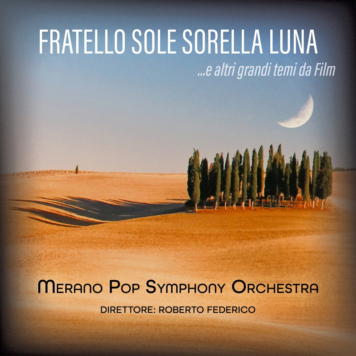 Fratello Sole, sorella Luna (...E altri grandi temi da film)” álbum de Roberto Federico & Merano ...