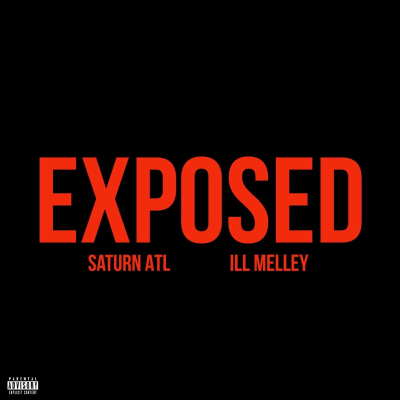 Exposed (feat. Ill Melley) - Saturn ATL: Song Lyrics, Music Videos ...