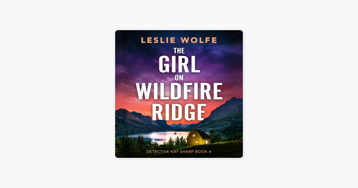 ‎The Girl on Wildfire Ridge: Detective Kay Sharp, Book 4 (Unabridged ...