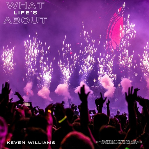 What Life's About by Keven Williams