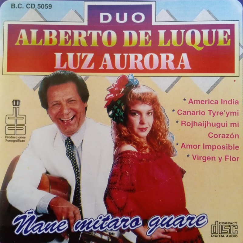 ÑANE MITARO GUARE - Dúo Alberto de Luque - Luz Aurora: Song Lyrics, Music Videos & Concerts