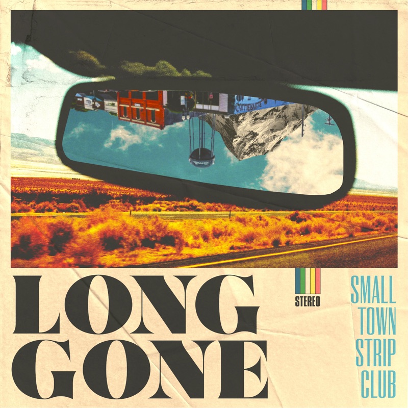 Long Gone - Small-Town Strip Club: Song Lyrics, Music Videos & Concerts